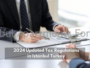 2024 Updated Tax Regulations in Istanbul Turkey