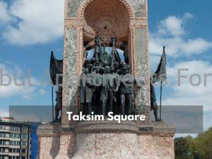 Exploring Taksim Square: The Heart of Modern Istanbul